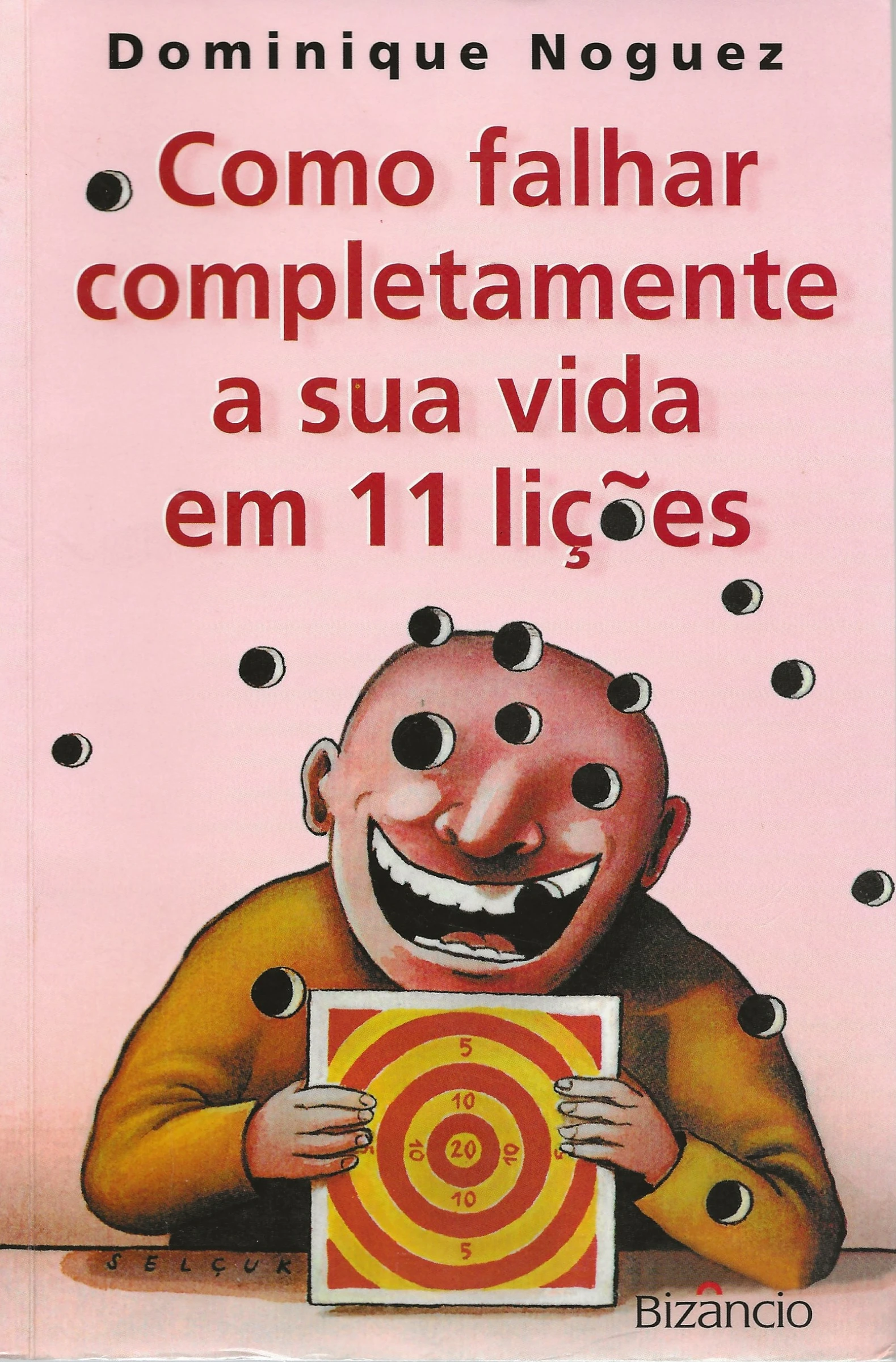 How to Completely Fail Your Life in 11 Lessons Bizâncio